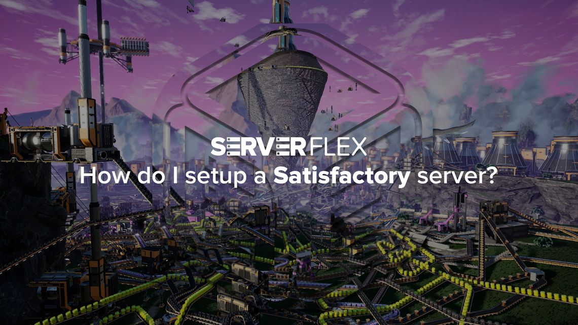 Setup a Satisfactory Server